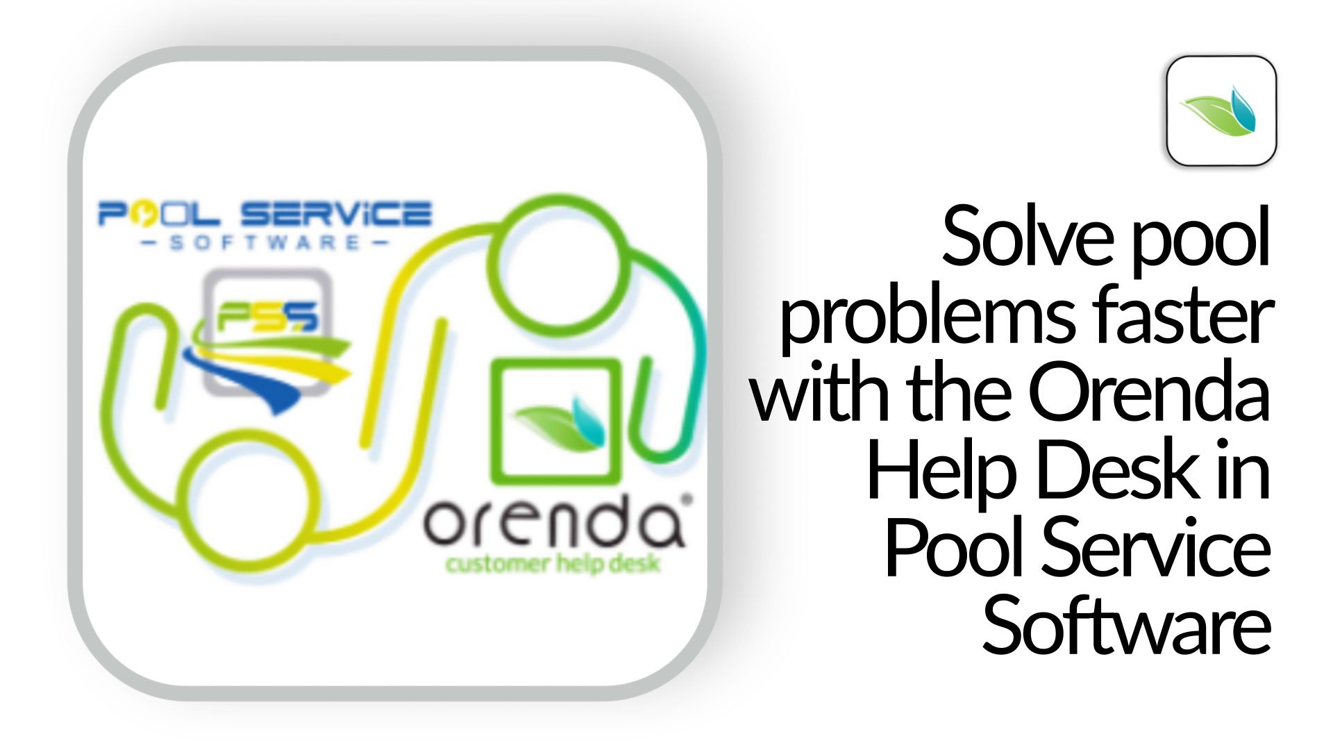 Solve Pool Problems Faster With the Orenda Help Desk in Pool Service Software